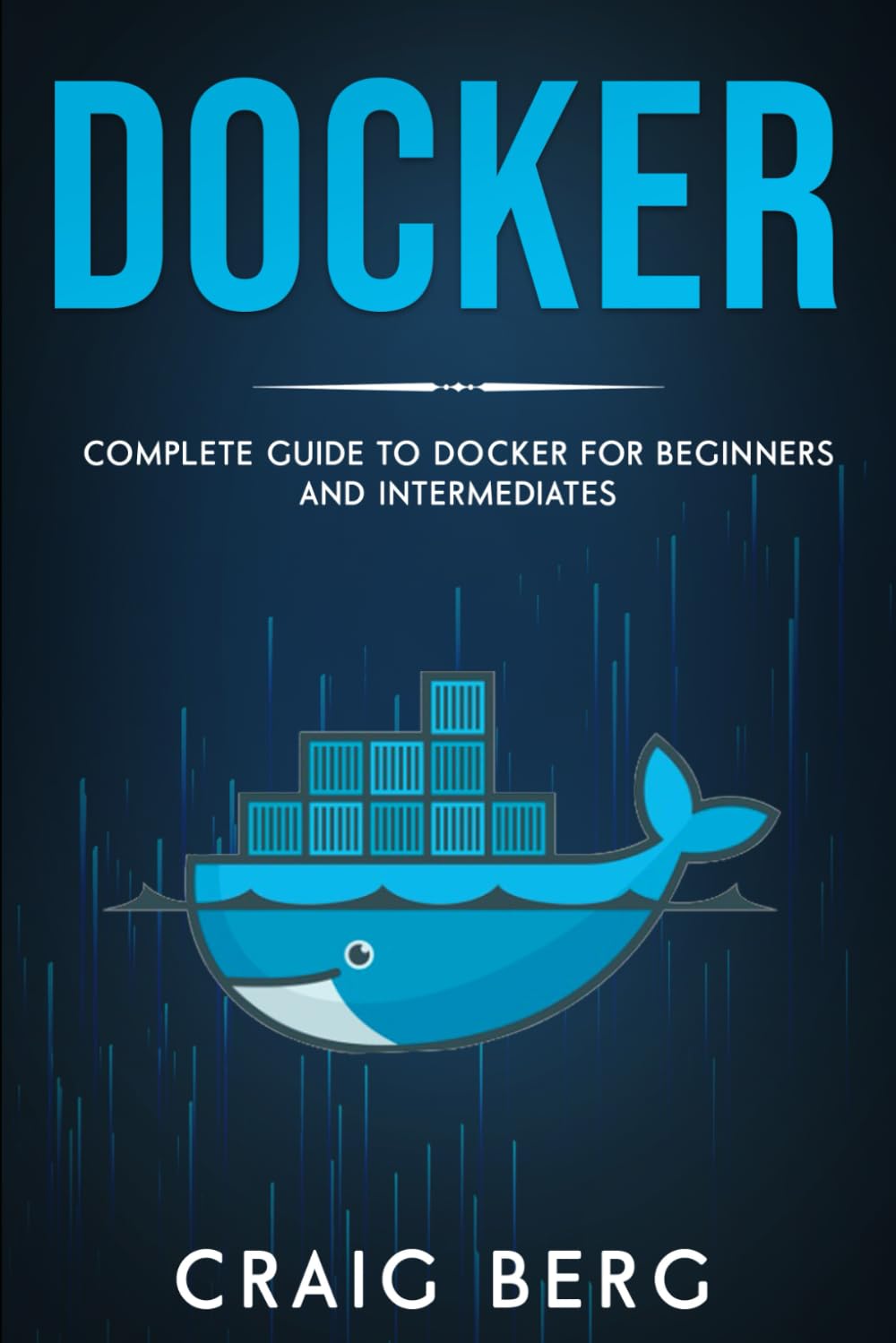 Docker: Complete Guide To Docker For Beginners And Intermediates ...